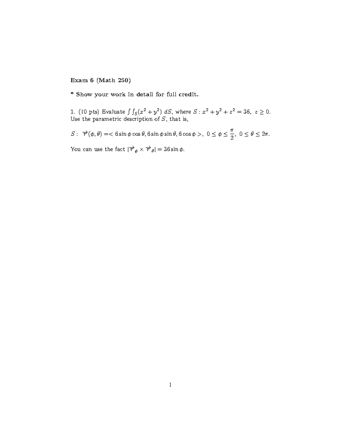 Math 250 Assignment 6 - Exam 6 (Math 250) Show your work in detail for ...