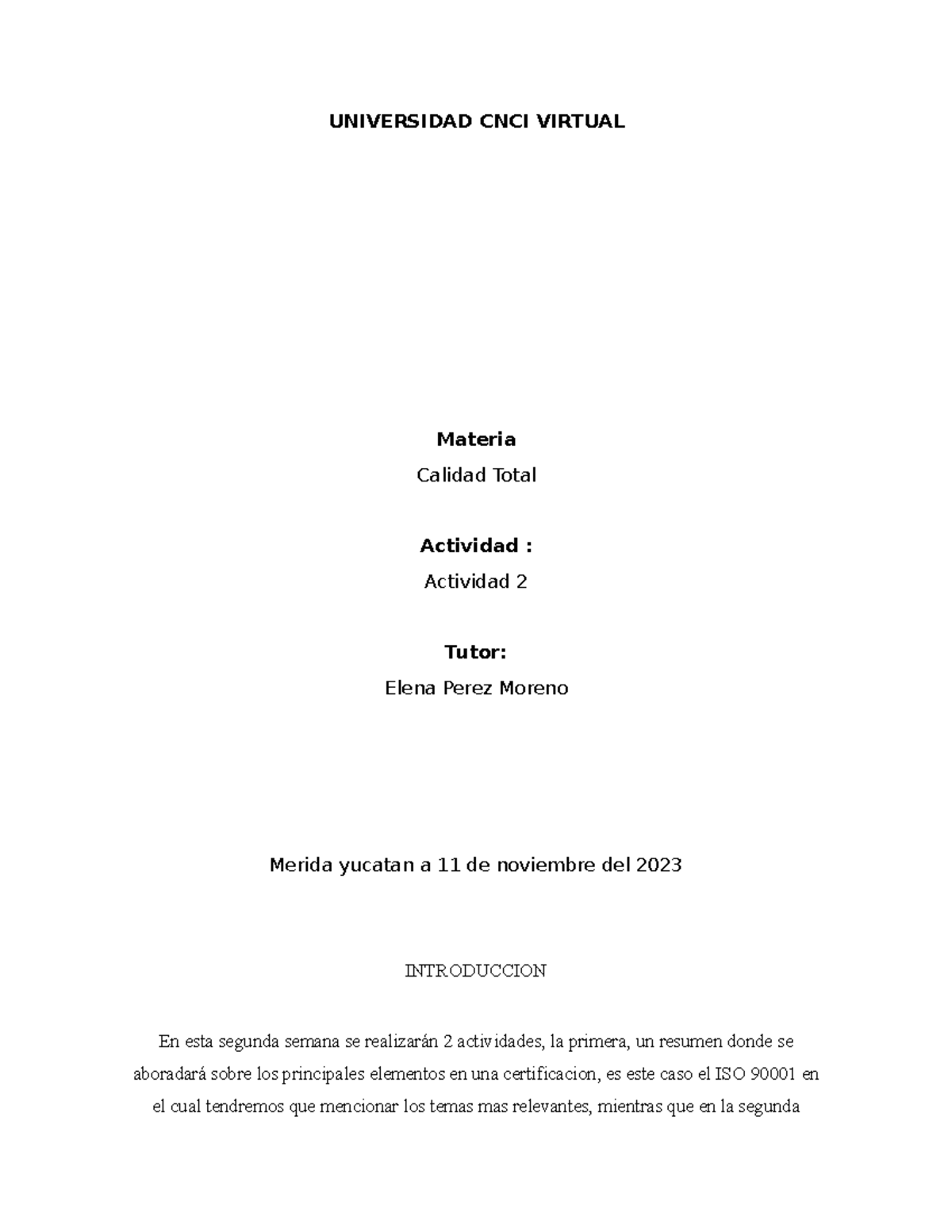 Calidad Total ACT 2 - act2 - UNIVERSIDAD CNCI VIRTUAL Materia Calidad ... Calidad Total ACT 2 - act2 - UNIVERSIDAD CNCI VIRTUAL Materia Calidad ...