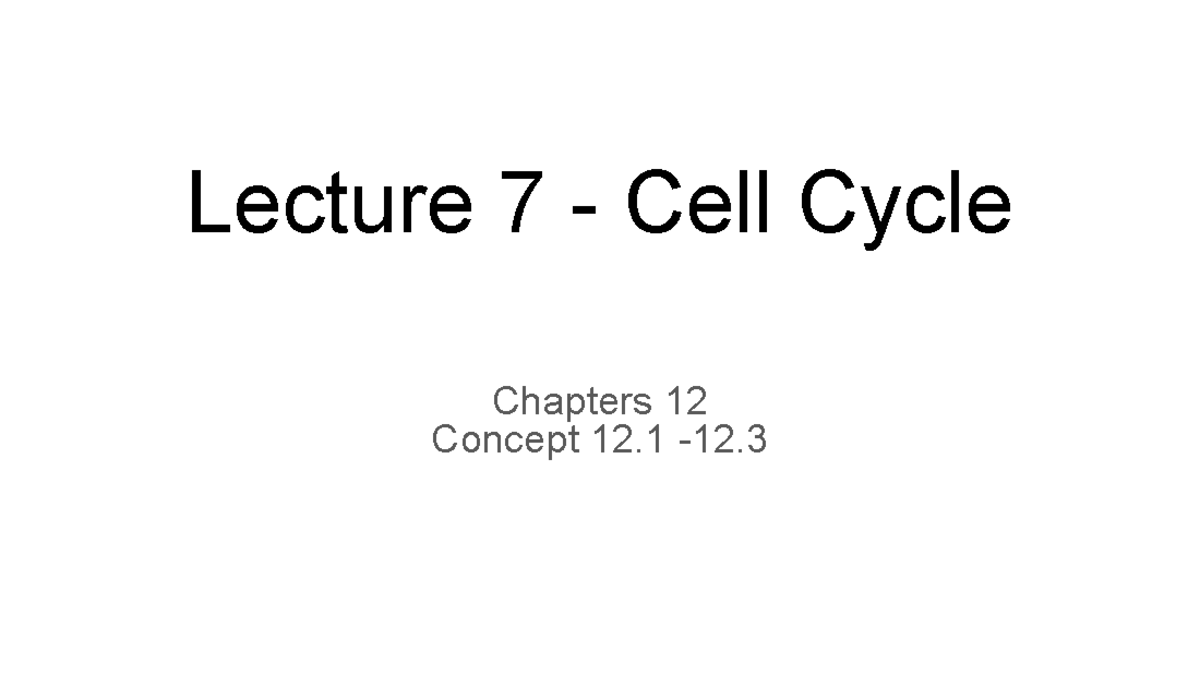 Lecture 7 - Cell division - Lecture 7 - Cell Cycle Chapters 12 Concept 12 -12. Rudolf Virchow, a ...
