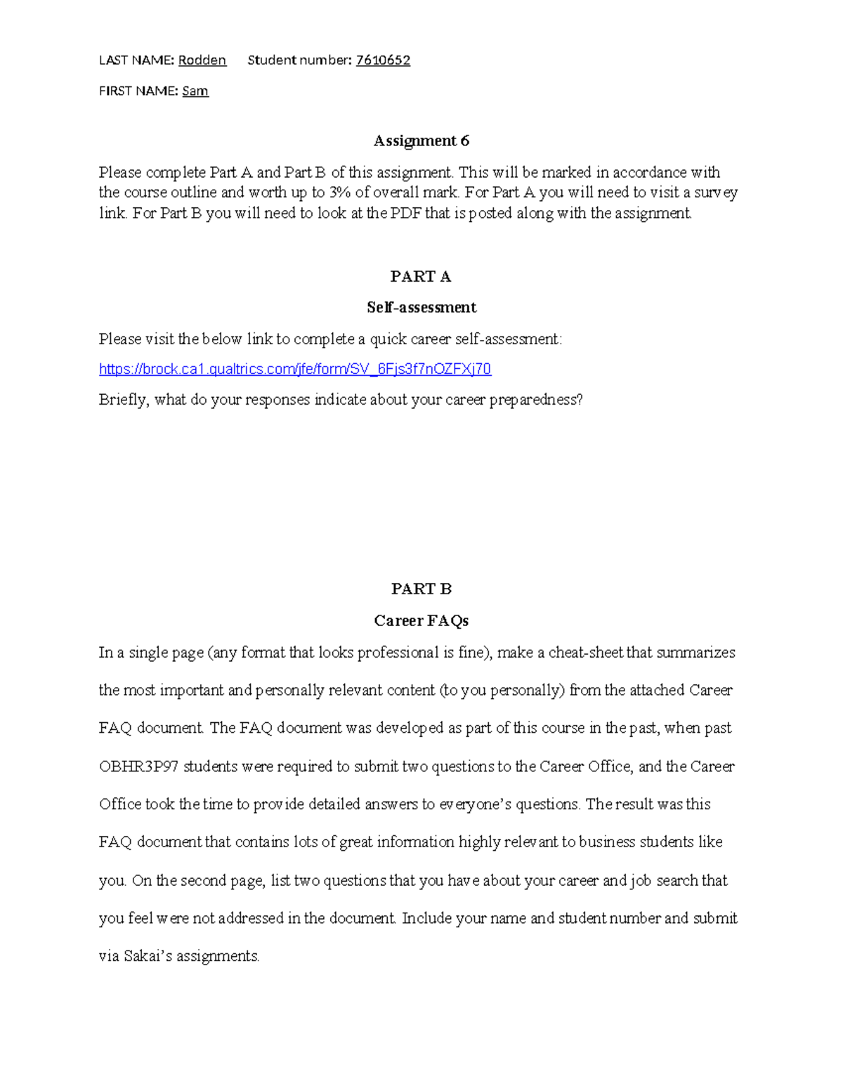 Assignment 6A - Career FAQs Assignment 9 - LAST NAME: Rodden Student number: 7610652 FIRST NAME ...