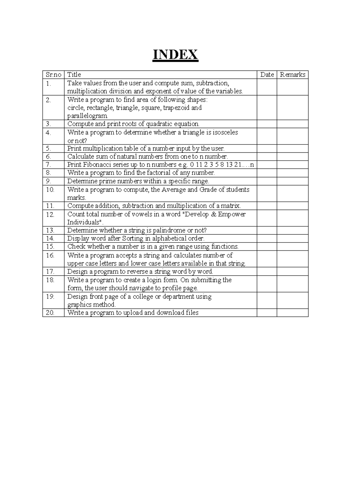 Programming in php lab - INDEX Sr Title Date Remarks 1. Take values from the user and compute ...