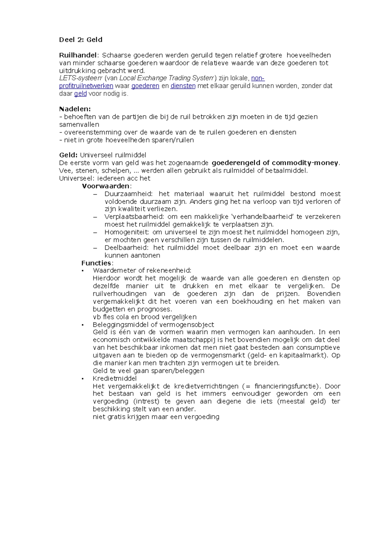 Samenvatting deel 2 - Deel 2: Geld Ruilhandel: Schaarse goederen werden ...