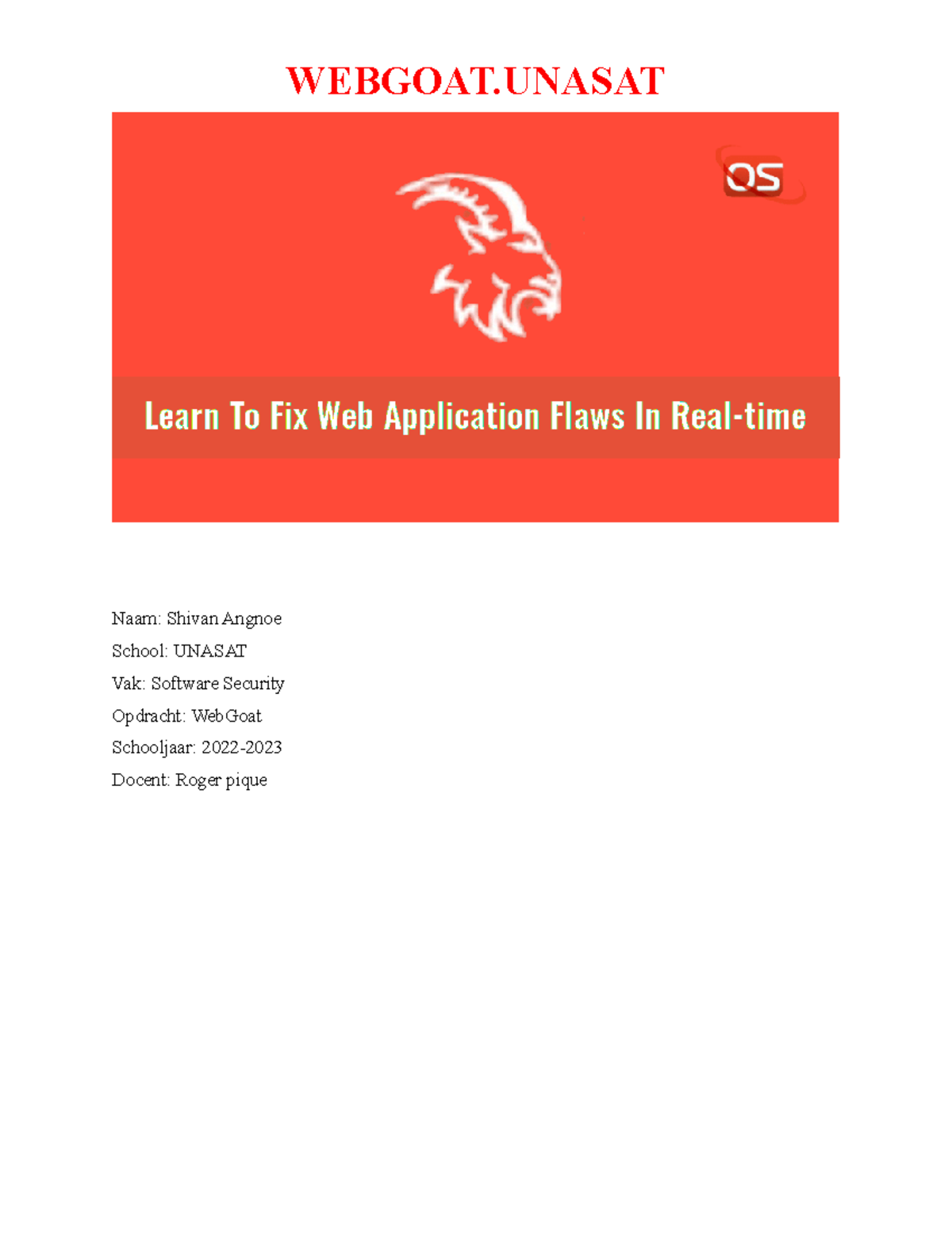 Shivan Persoonlijk Opdracht Webgoat - Naam: Shivan Angnoe School: UNASAT Vak: Software Security ...