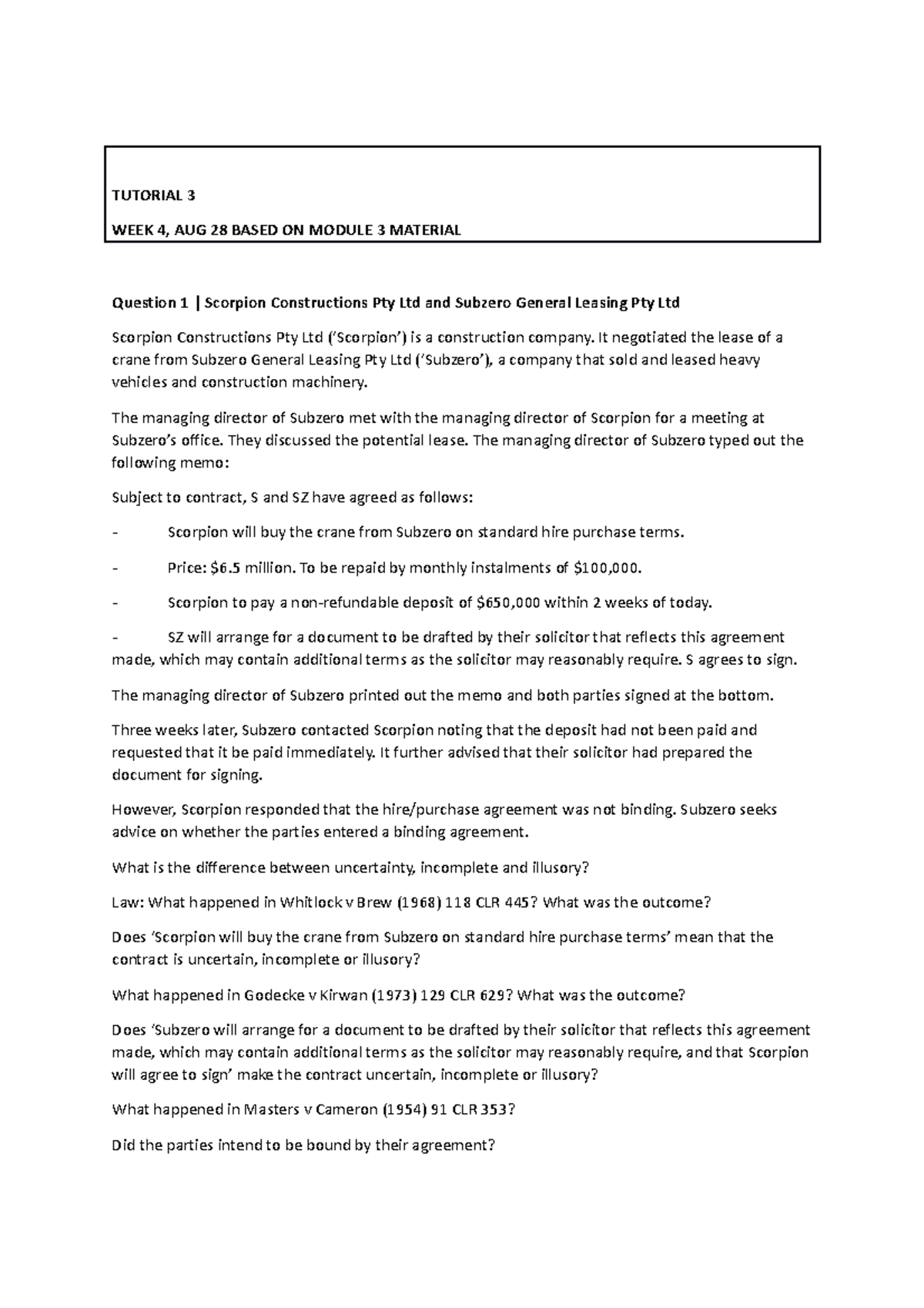 Tutorial 3 - questions - TUTORIAL 3 WEEK 4, AUG 28 BASED ON MODULE 3 MATERIAL Question 1 ...