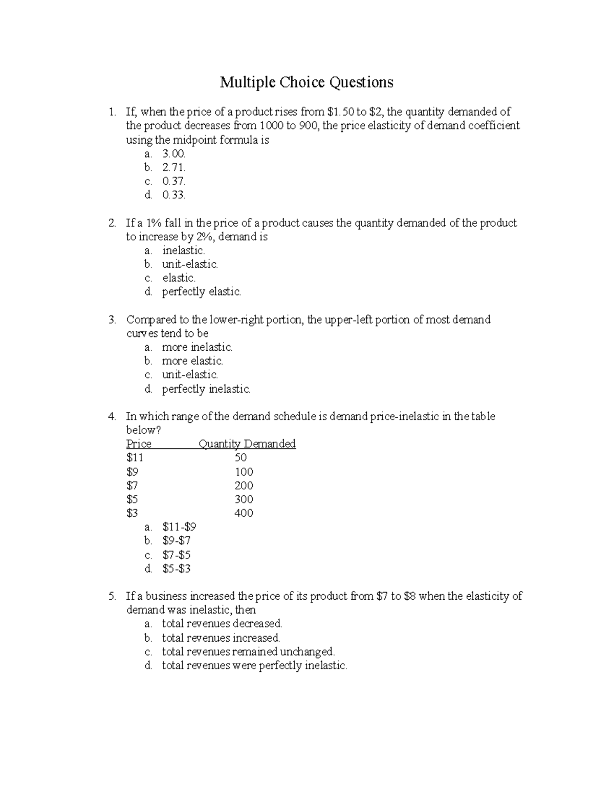 Elasticity - Answers of the assignment. - Multiple Choice Questions 1. If, when the price of a ...