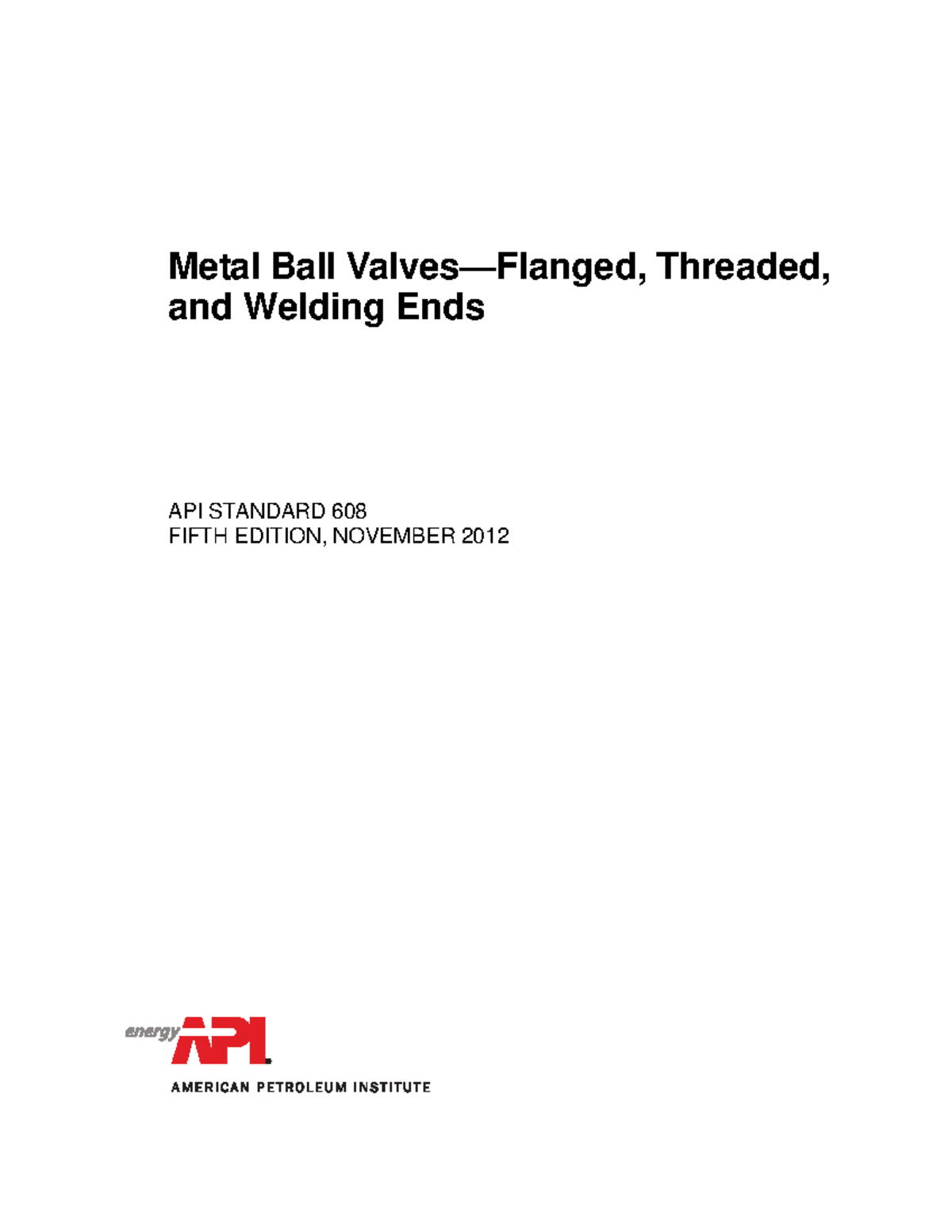 API 608-2012 - API 608-2012 - Metal Ball Valves—Flanged, Threaded, and ...