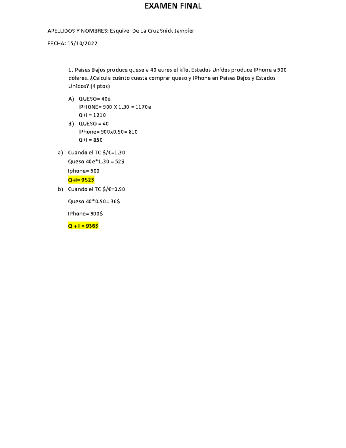 Examen Final - EXAMEN FINAL APELLIDOS Y NOMBRES: Esquivel De La Cruz ...