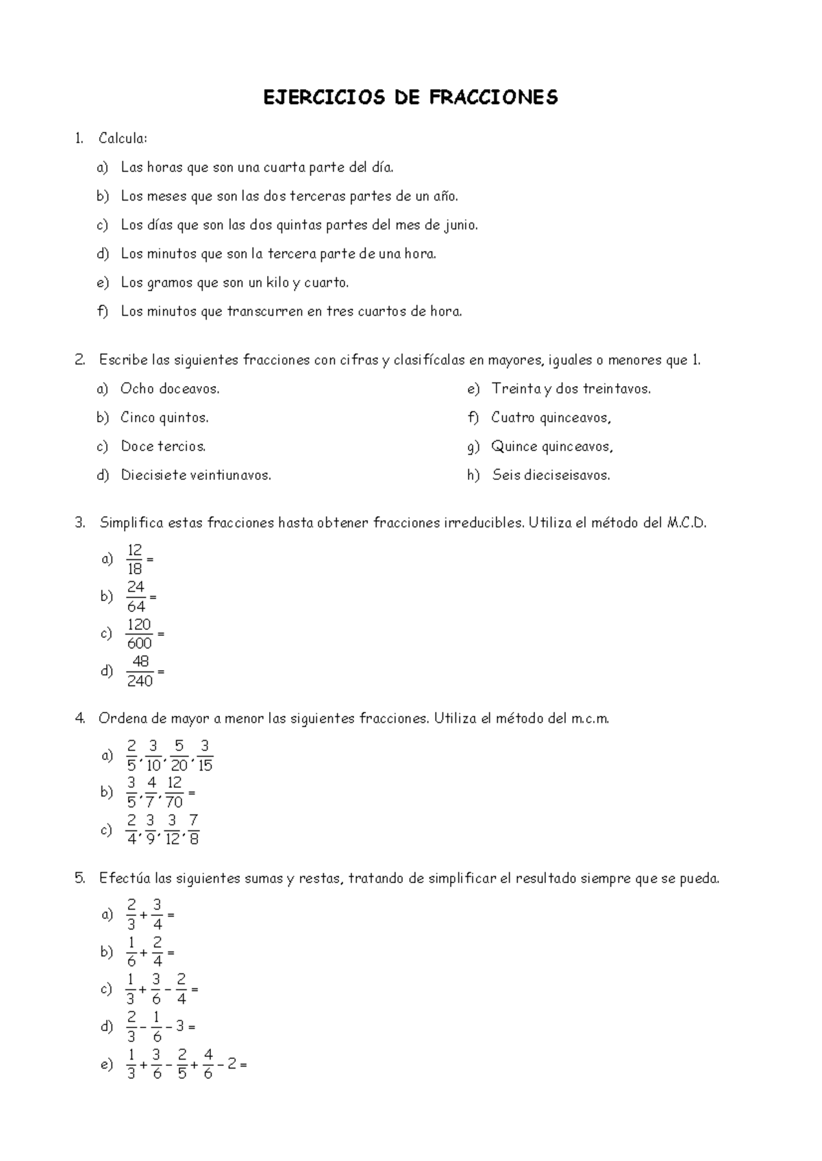 Operaciones con fracciones 1 - EJERCICIOS DE FRACCIONES Calcula: a) Las ...