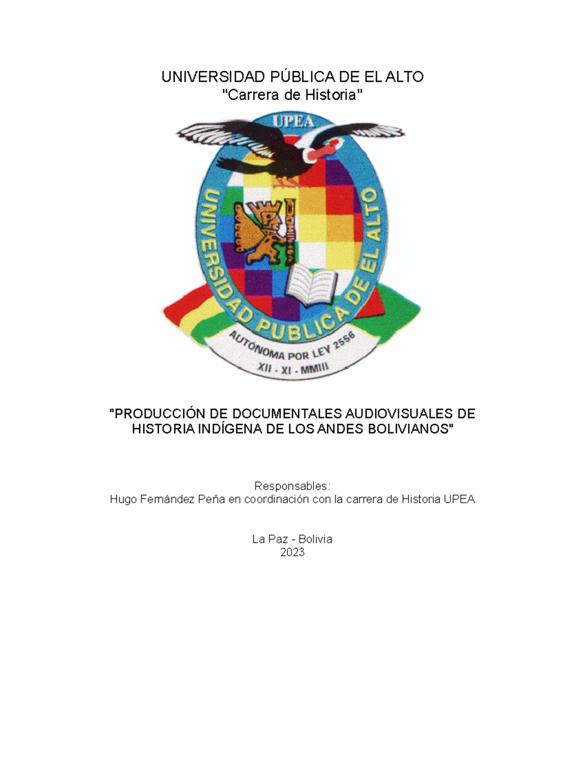 Propuesta documentales historia Universidad Pública DE EL ALTO 16 de abril de 2023 - UNIVERSIDAD ...