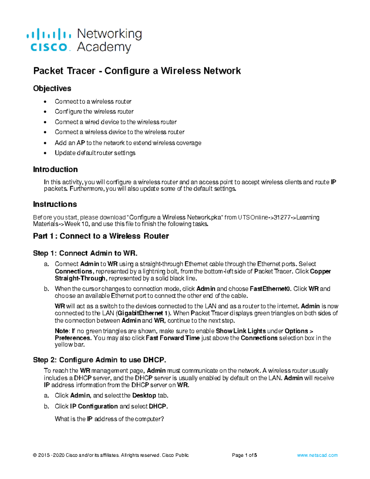 Lab 10.1 Configure a Wireless Network - Objectives Connect to a wireless router Conf igure the ...