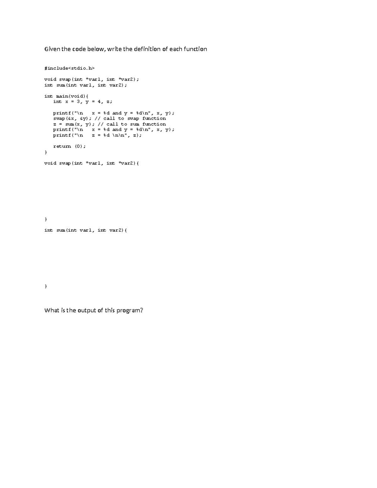 Practice Exercises Solution - Given the code below, write the definition of each function void ...