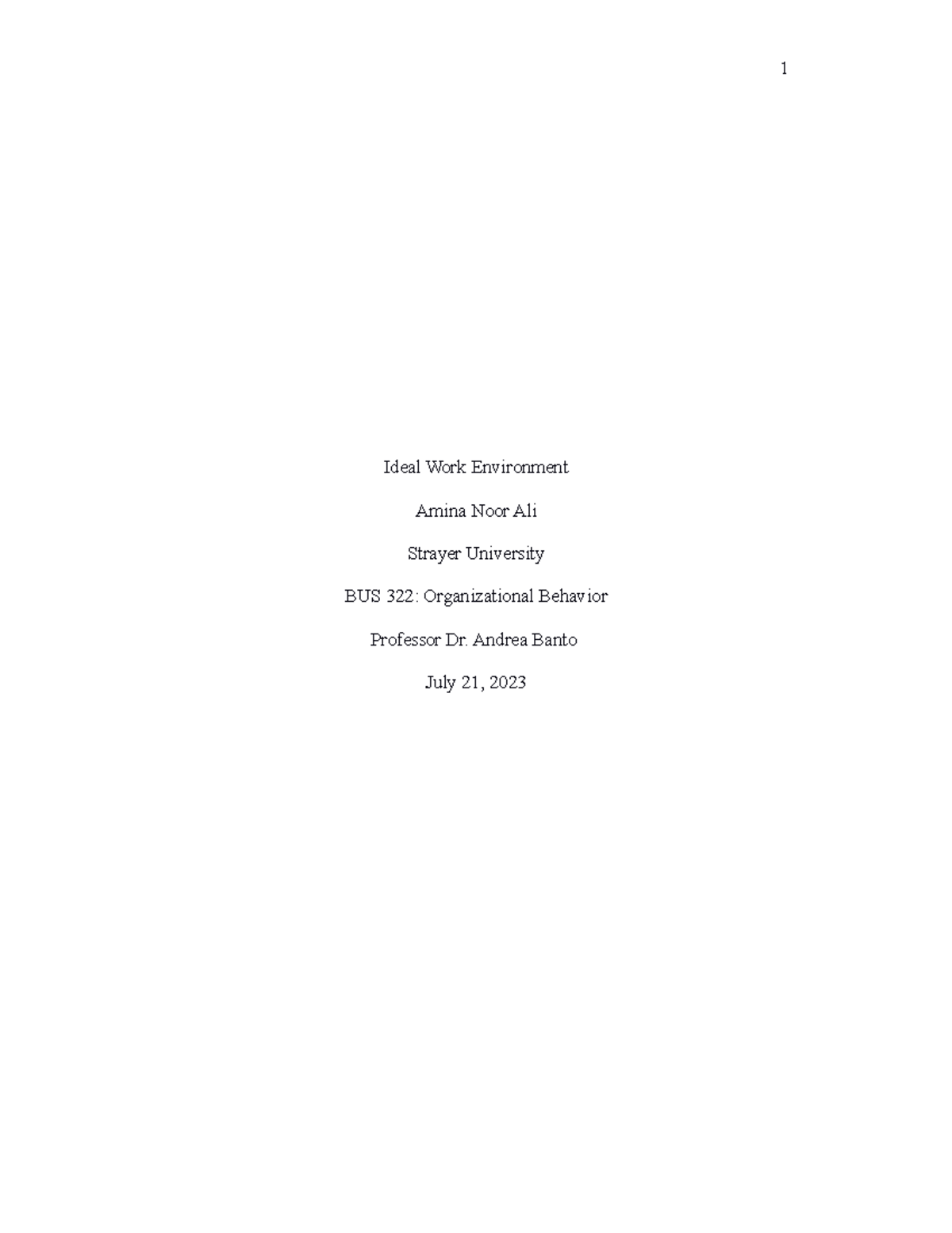 BUS322 Assignment 1 -Ideal Work Environment - Ideal Work Environment Amina Noor Ali Strayer ...