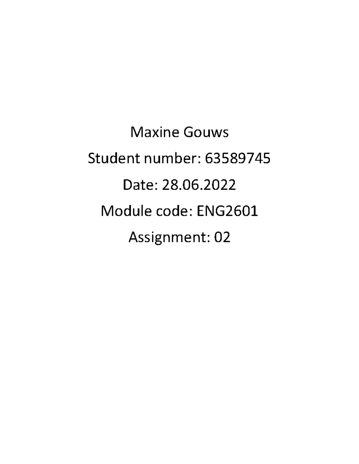 ENG2601 Assignment 02 - Maxine Gouws Student number: - Date: 28. Module code: ENG - Assignment ...