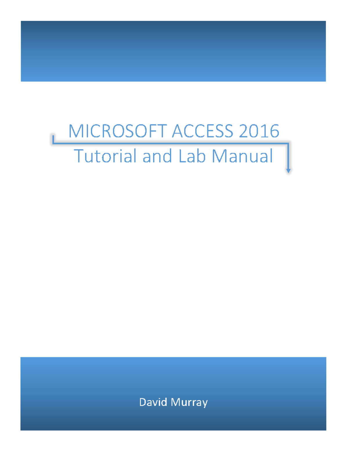 Microsoft Access 2016 for Lab Practical - David Murray MICROSOFT ACCESS ...