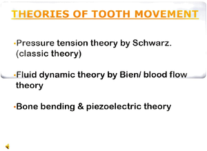 Fluid dynamic theory of tooth movement - Fluid dynamic theory by Bien ...
