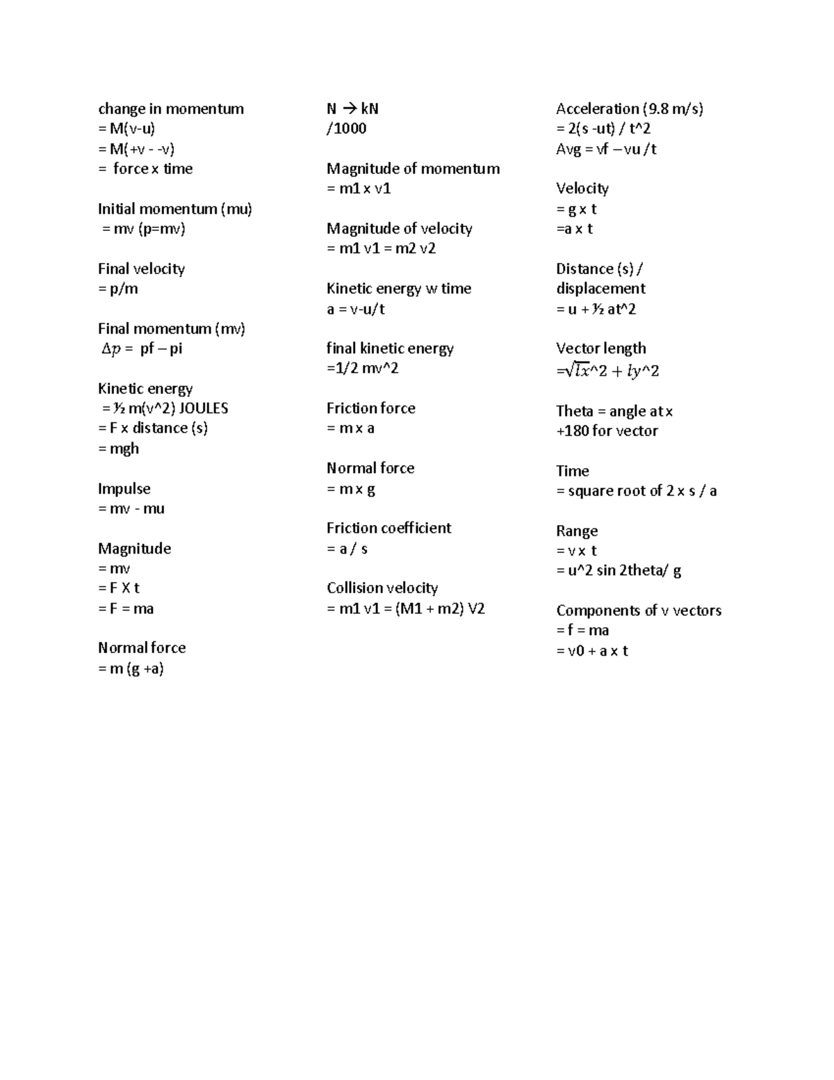 Physics equations help guide - change in momentum = M(v-u) = M(+v -v ...