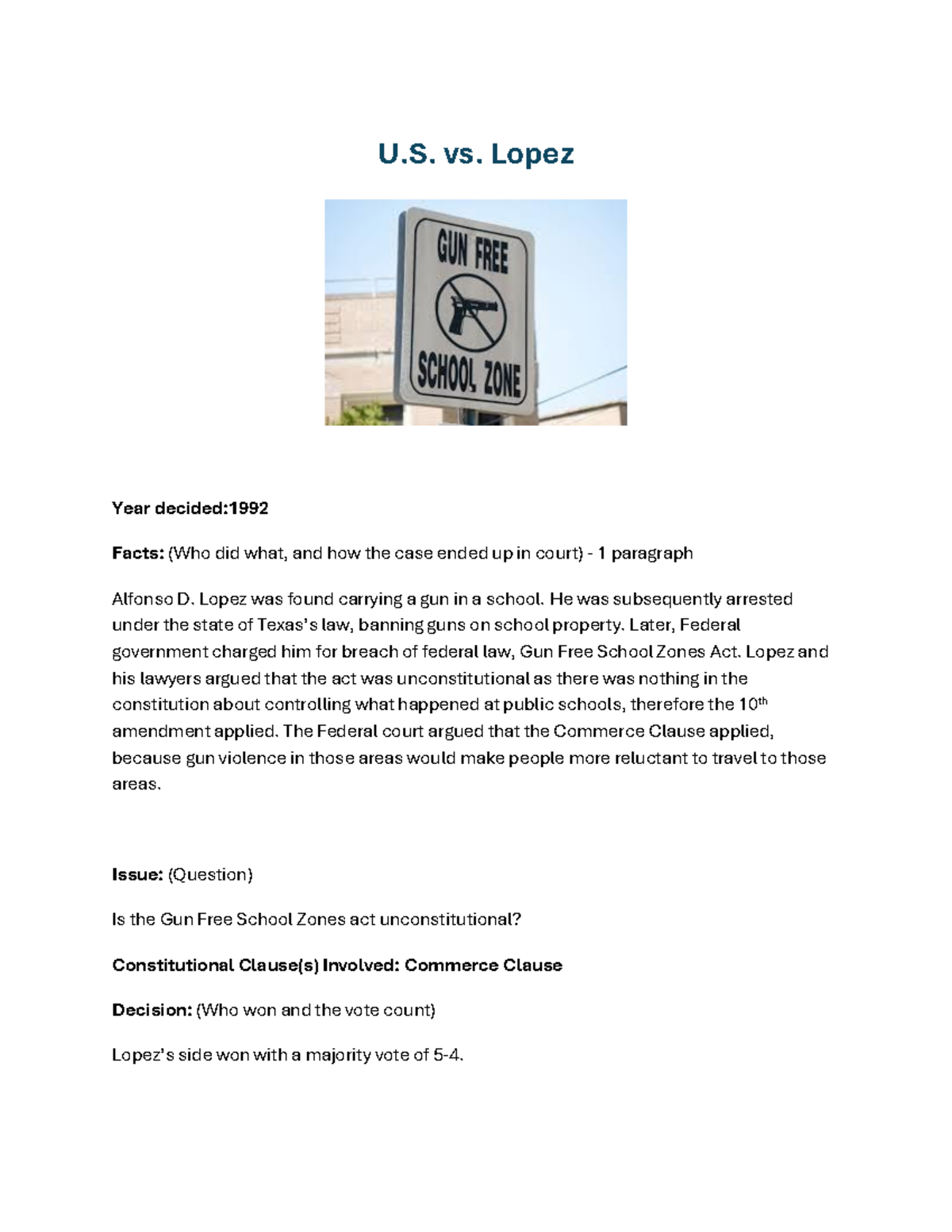 Lopez court case - U. vs. Lopez Year decided: 1992 Facts: (Who did what ...