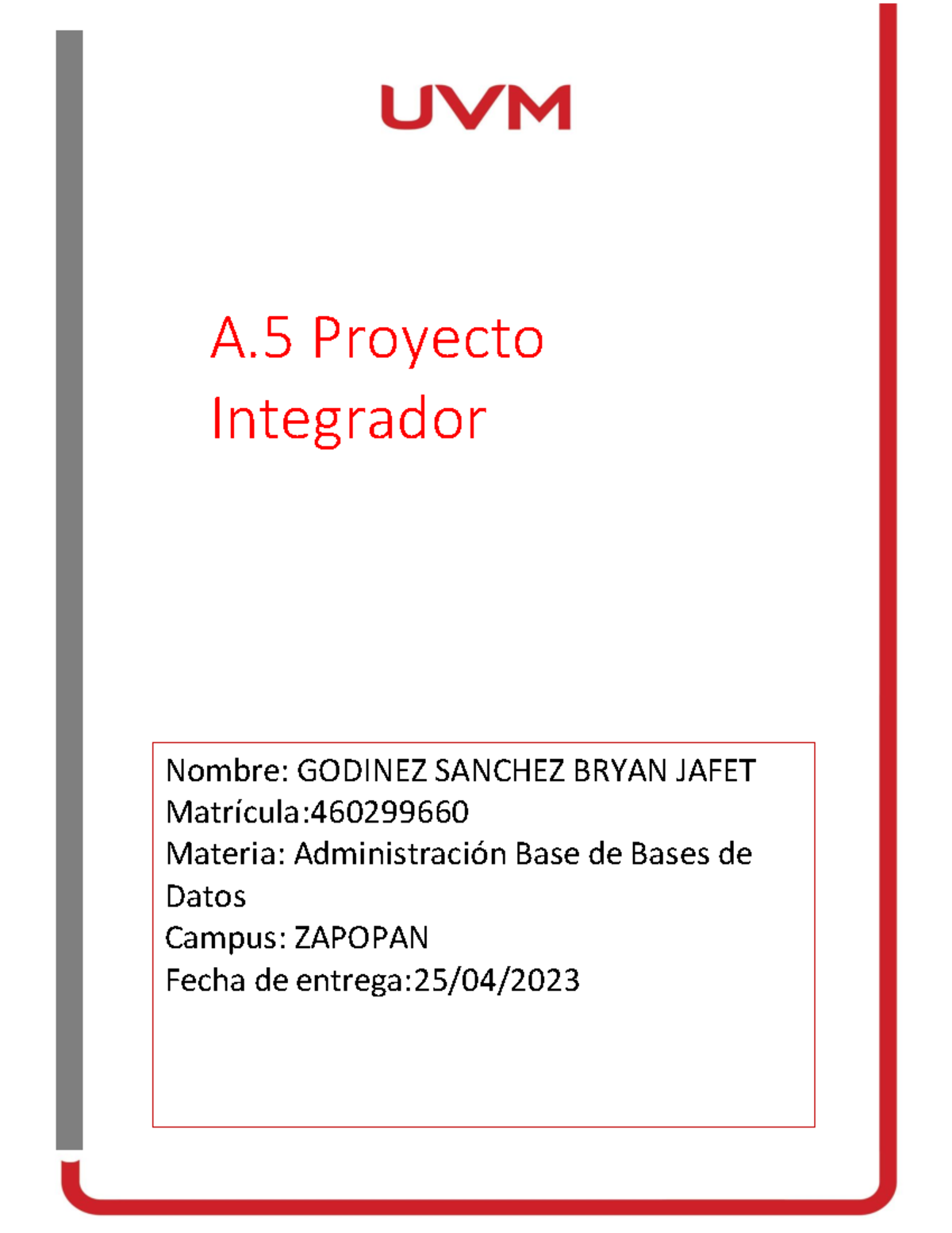 A5 - actividad 5 bb - Administración de base de datos - A. 5 Proyecto Integrador Nombre: GODINEZ ...