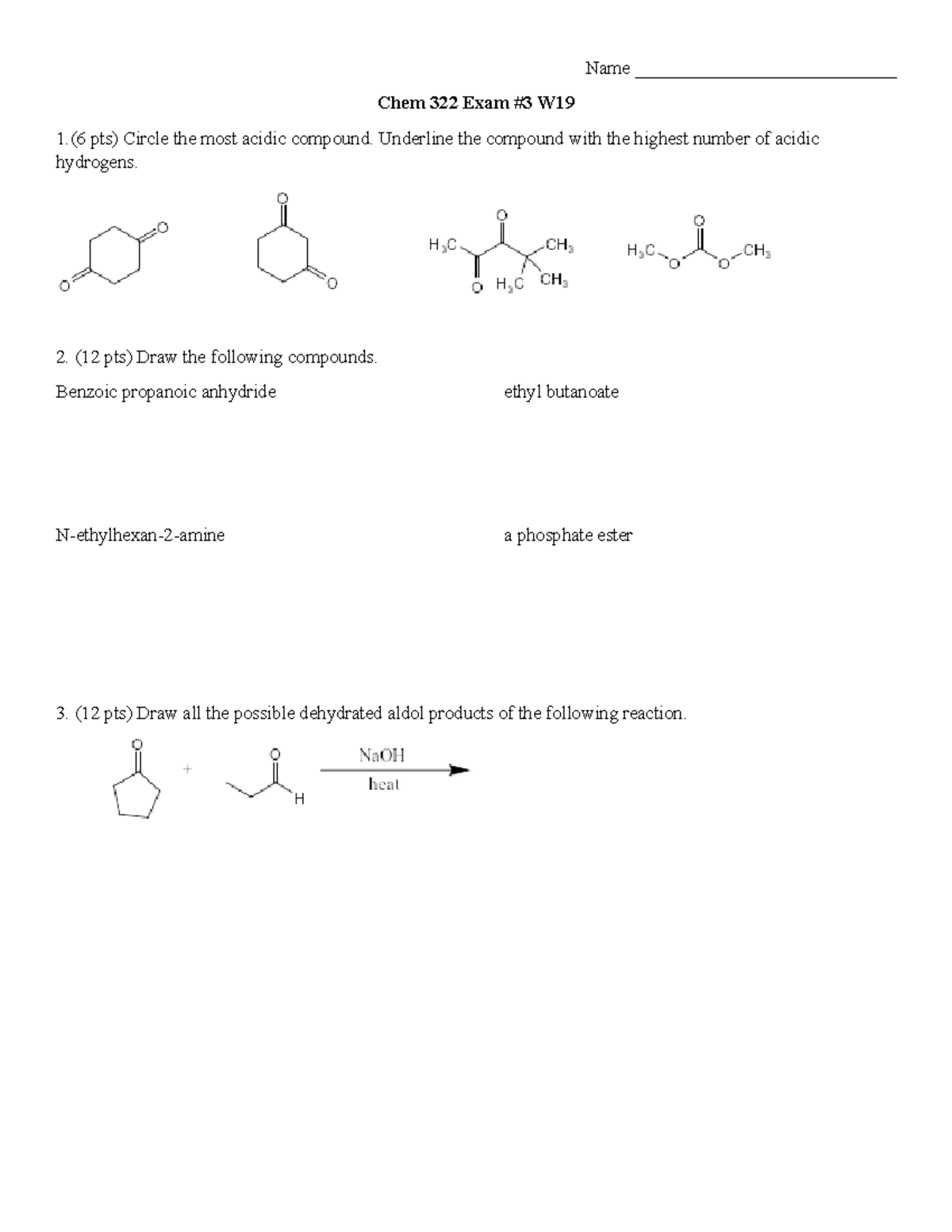 322 ex3 W19-1 - Name ____________________________ Chem 322 Exam #3 W 1.(6 pts) Circle the most ...