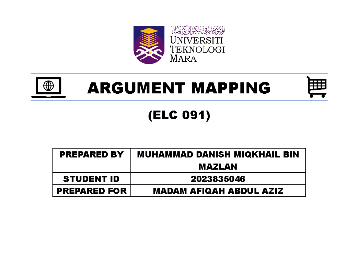 Argument Mapping ELC 091 NEW - ARGUMENT MAPPING (ELC 091) PREPARED BY MUHAMMAD DANISH MIQKHAIL ...