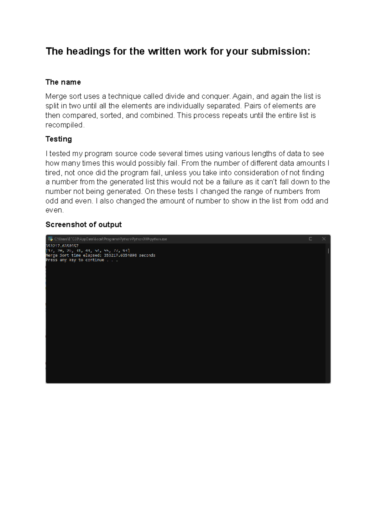 Merge sort - The headings for the written work for your submission: The ...