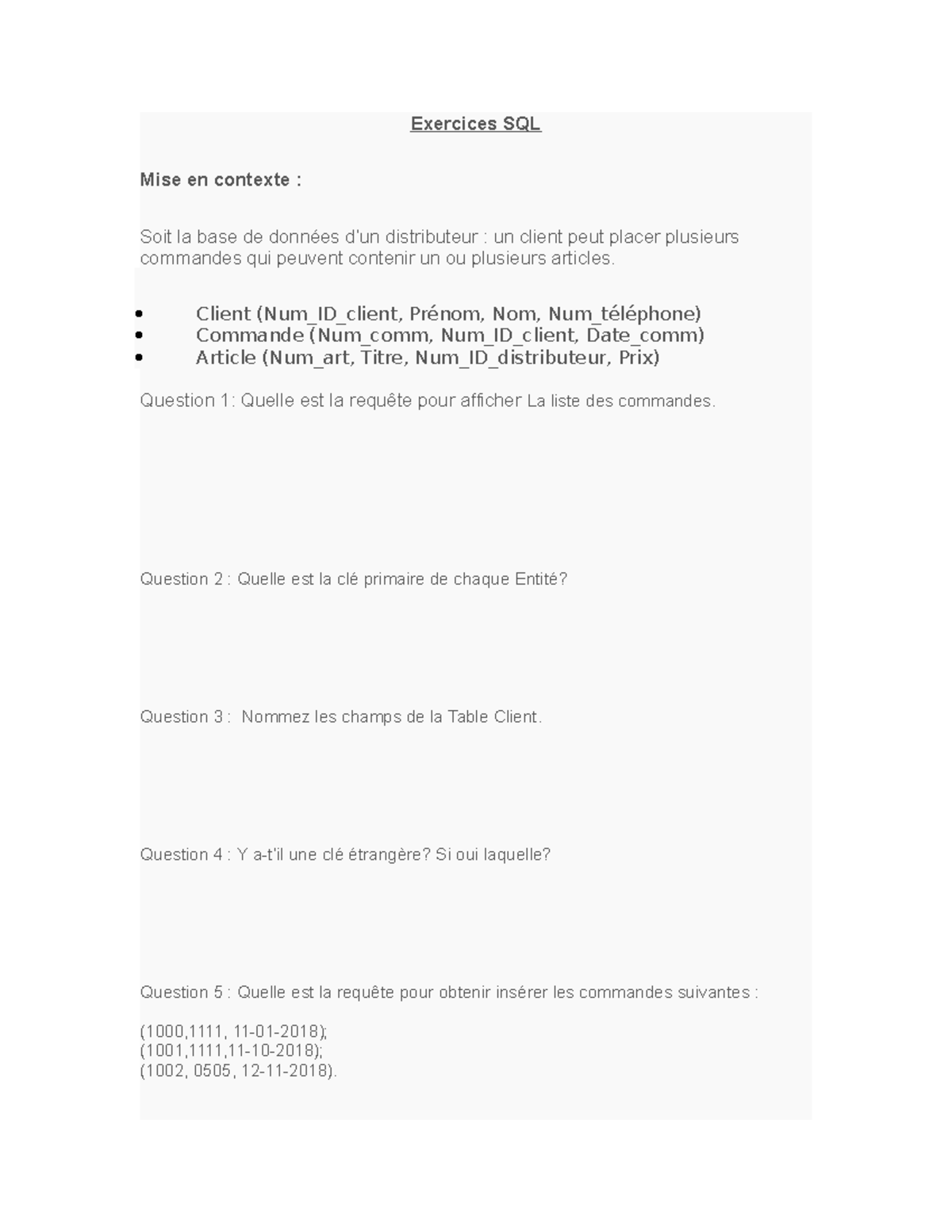 Exercice pratique #2 - Exercices SQL Mise en contexte : Soit la base de ...