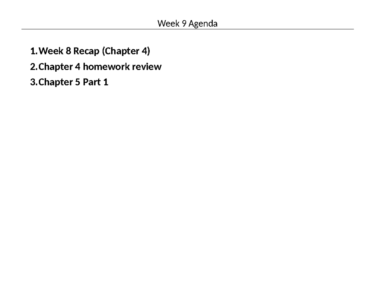 Week 9 Notes (Ch.5 pt1) - Week 9 Agenda 1 8 Recap (Chapter 4) 2 4 ...