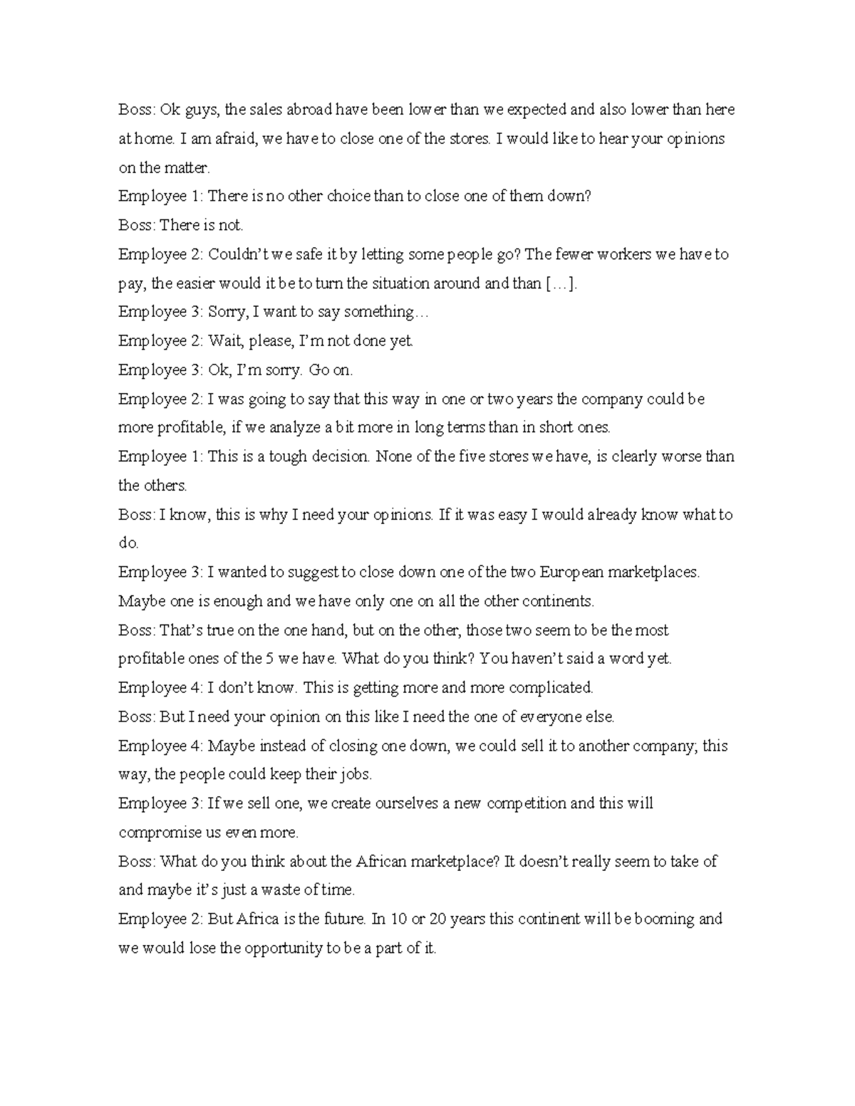 Meeting - Boss: Ok guys, the sales abroad have been lower than we ...