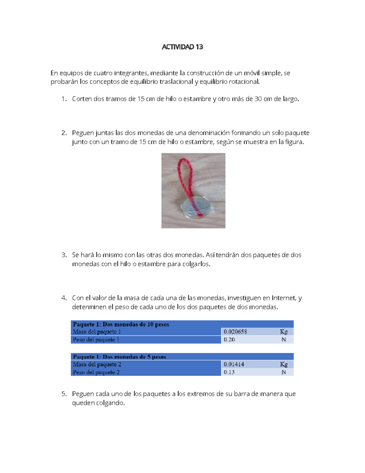 Actividad 13 - ACTIVIDAD 1 3 En equipos de cuatro integrantes, mediante ...
