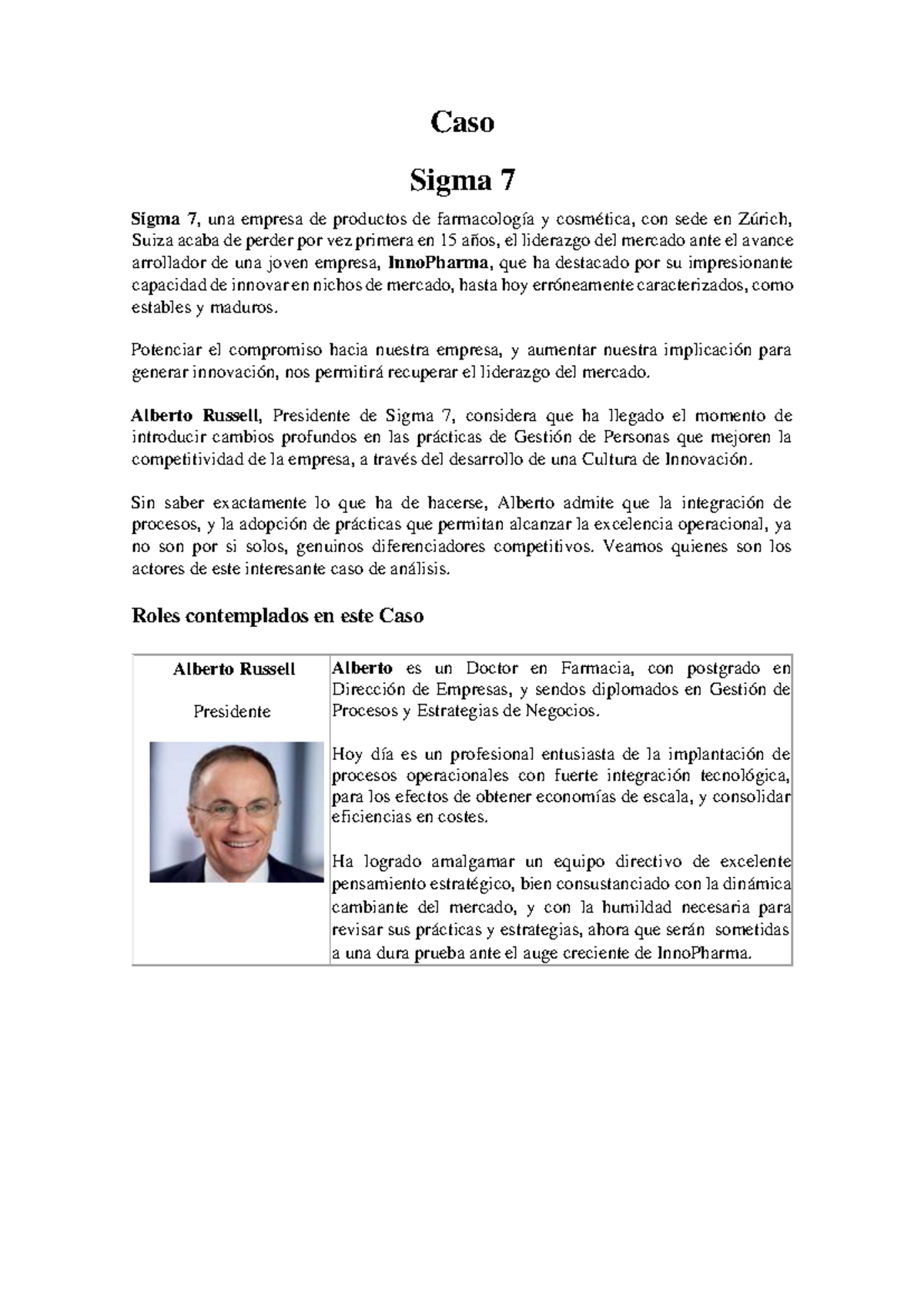 CASO Sigma 7 - Caso practico - Caso Sigma 7 Sigma 7 , una empresa de ...