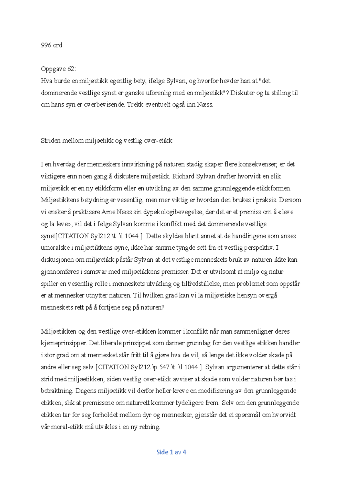 Exphil essay om Sylvans miljøetikk - 996 ord Oppgave 62: Hva burde en miljøetikk egentlig bety ...