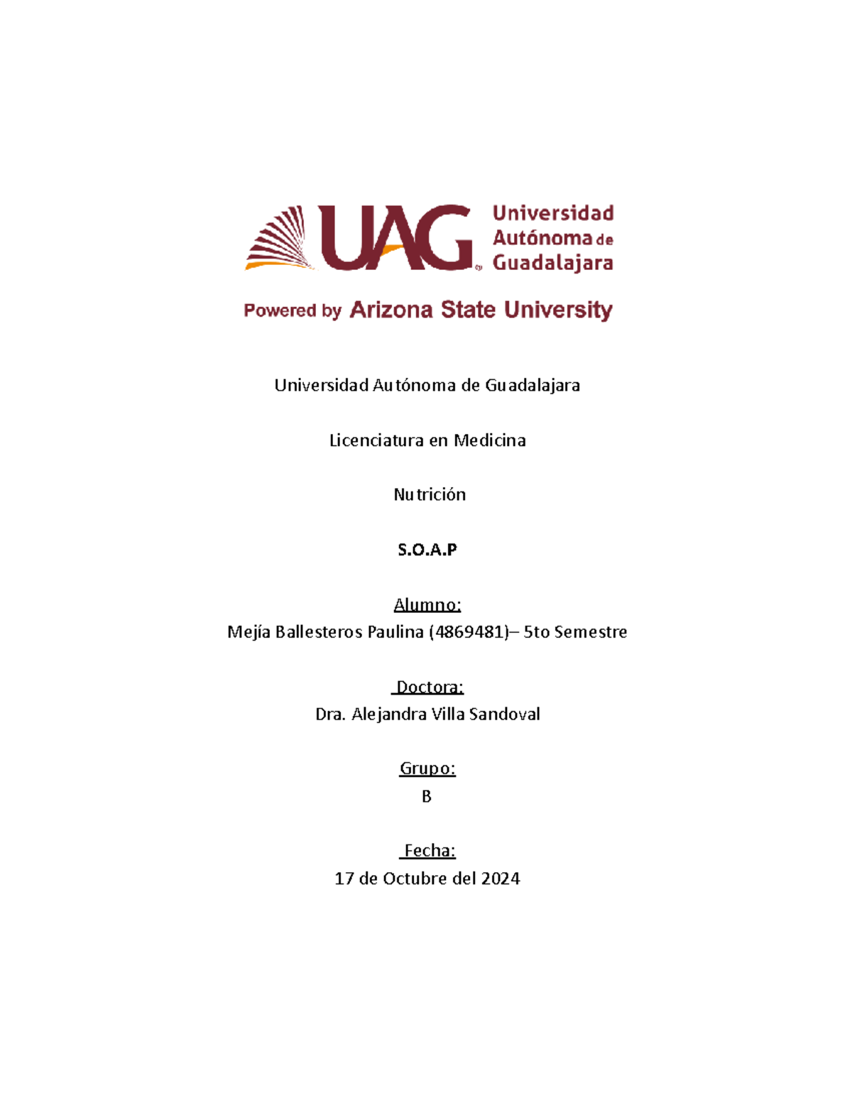 SOAP Nutri - CE - Universidad Autónoma de Guadalajara Licenciatura en ... SOAP Nutri - CE - Universidad Autónoma de Guadalajara Licenciatura en ...