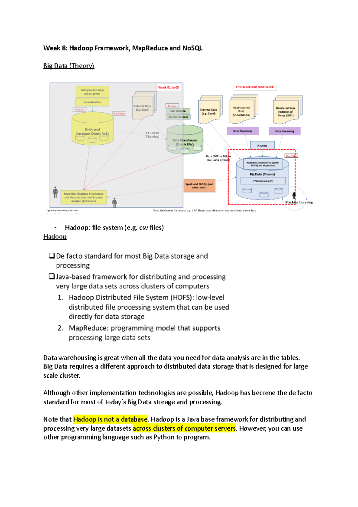 Lecture 8 - Week 8: Hadoop Framework, MapReduce and NoSQL Big Data (Theory) Hadoop: file system ...