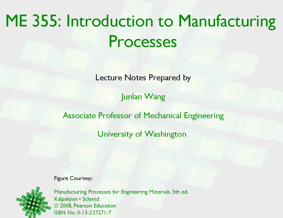 1-intro - no des - ME 355: Introduction to Manufacturing Processes ...