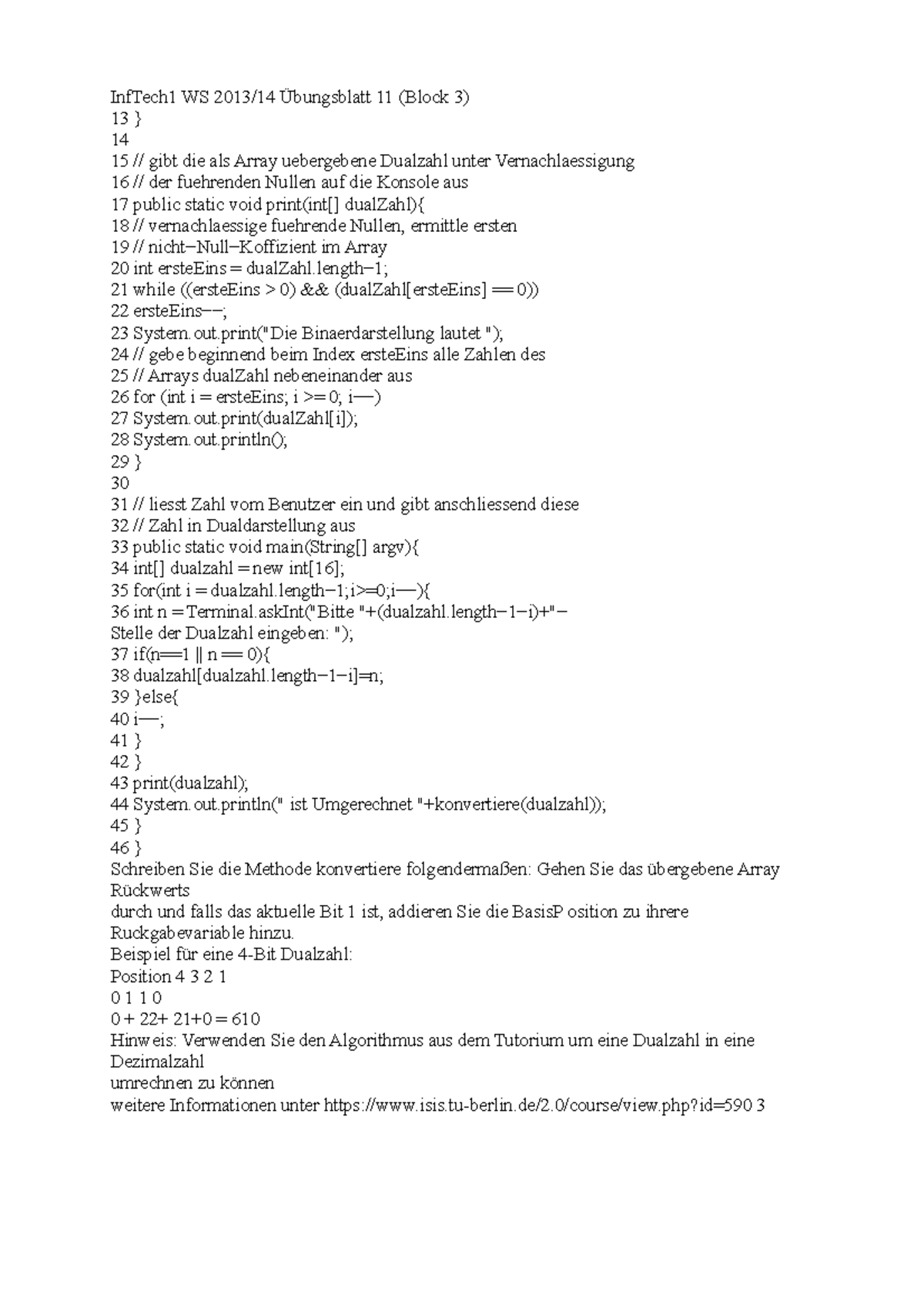 Fakultät IV 3 - Informatik Grundlagen - InfTech1 WS 2013/14 Übungsblatt 11 (Block 3) 13 } 14 15 ...
