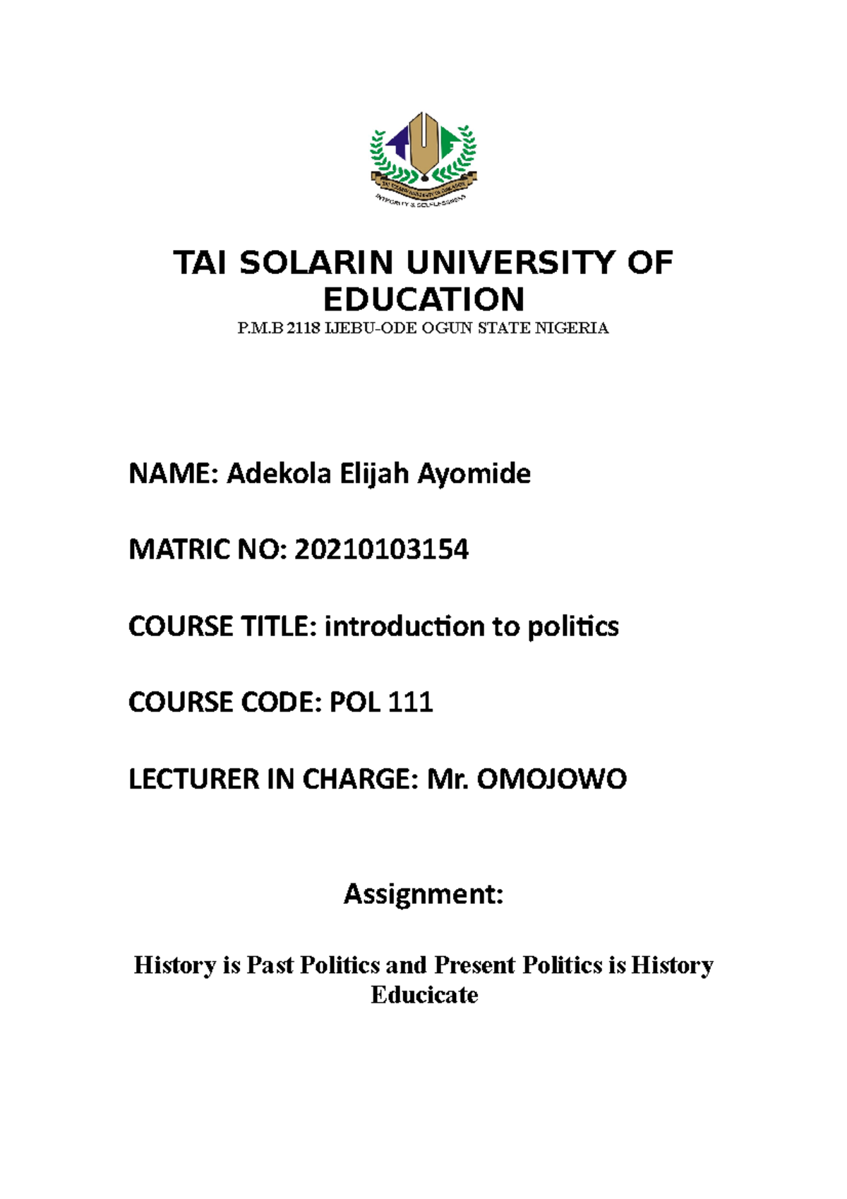 History is past politics and present politics is h - TAI SOLARIN ...