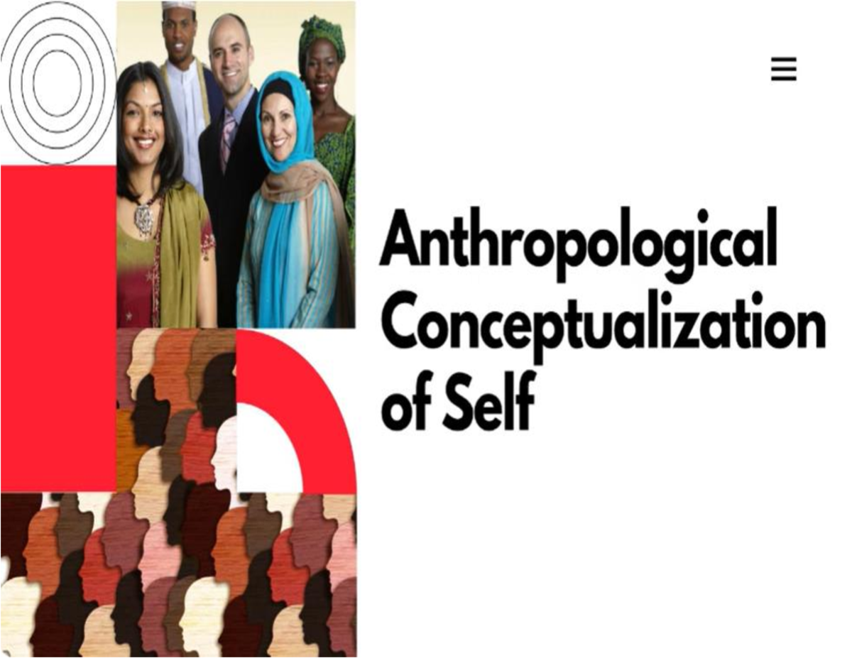 Anthropological Perspectives OF THE SELF - 4 - Anthropological Conceptualization of Self - Studocu