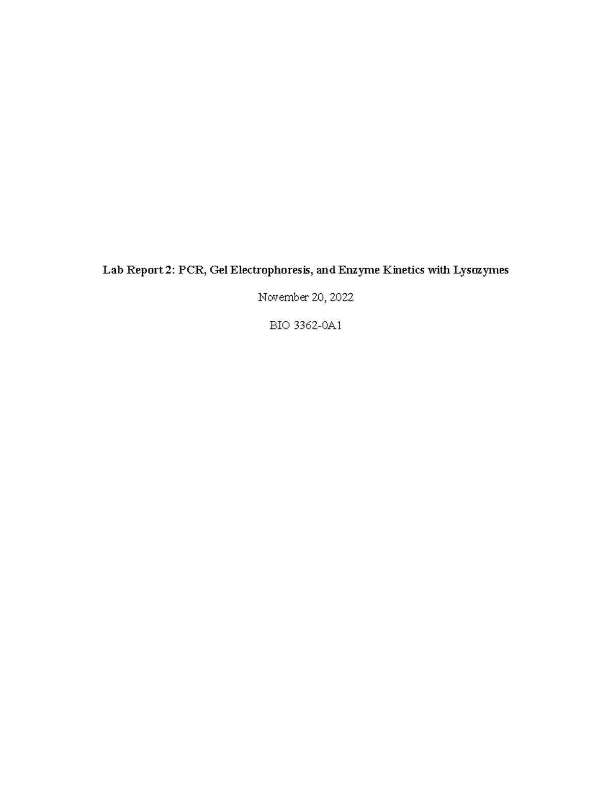 Lab report 2 BIOChem - Lab Report 2: PCR, Gel Electrophoresis, and ...