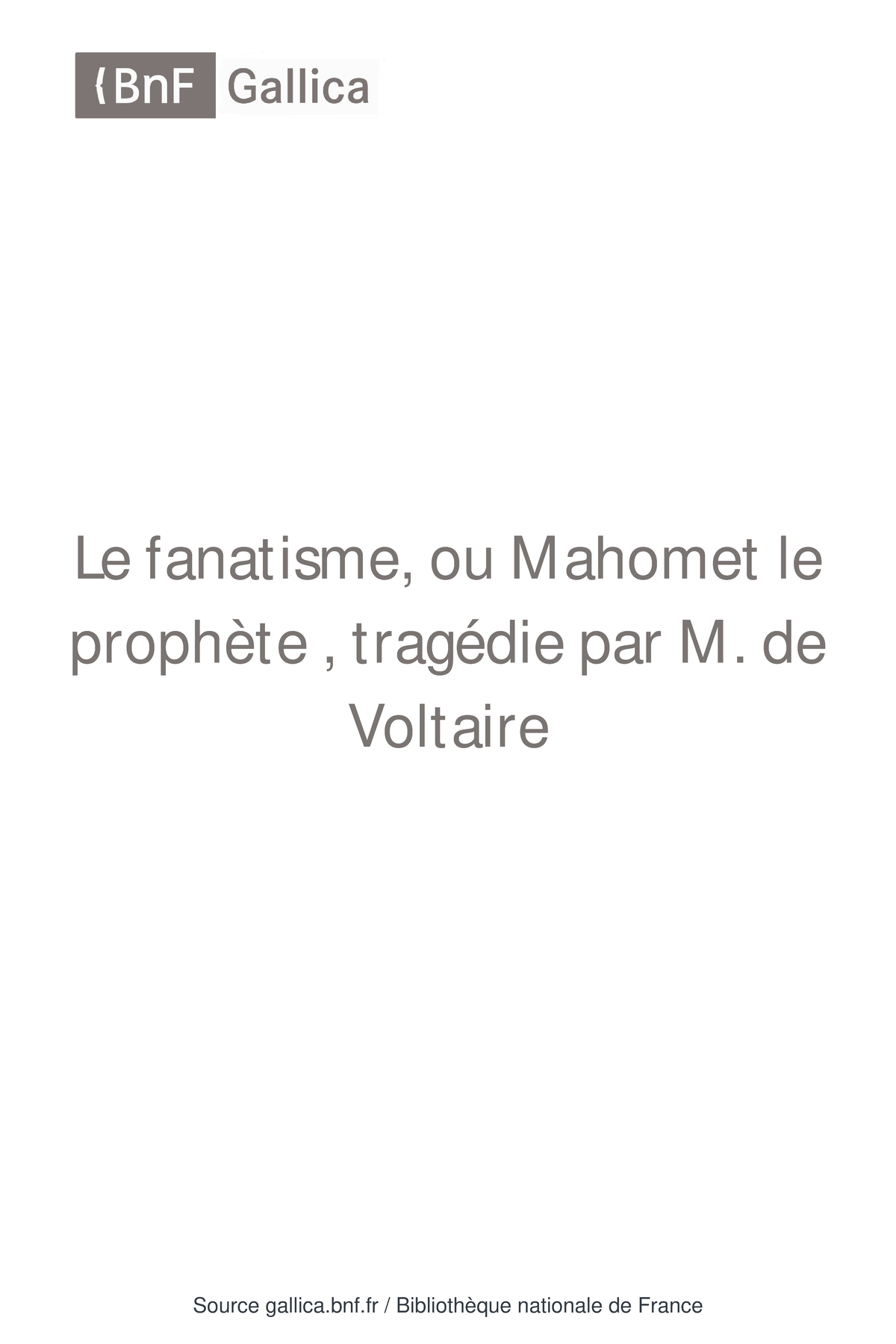 Le fanatisme ou Mahomet le [...]Voltaire (1694-1778) bpt6k723899 2 ...