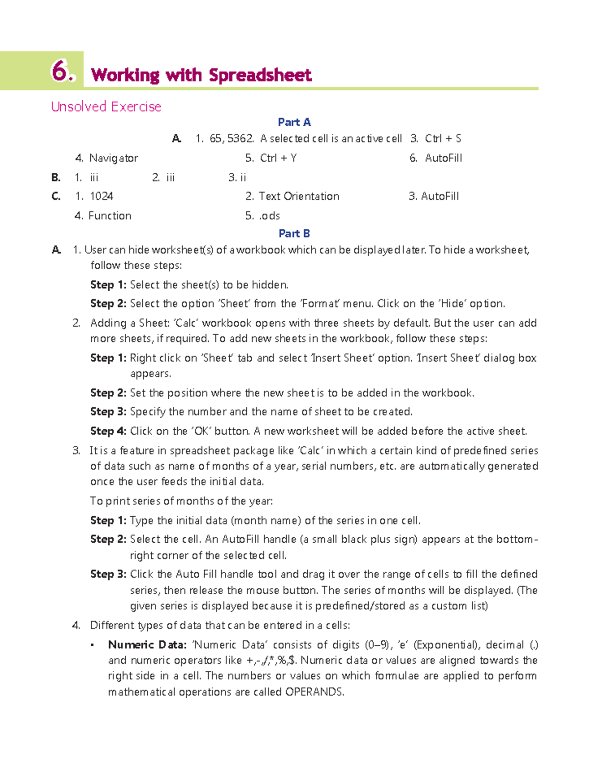 Class 9 solution ch 6 and 7 - Unsolved Exercise Part A A. 1. 65, 536 2. A selected cell is an ...