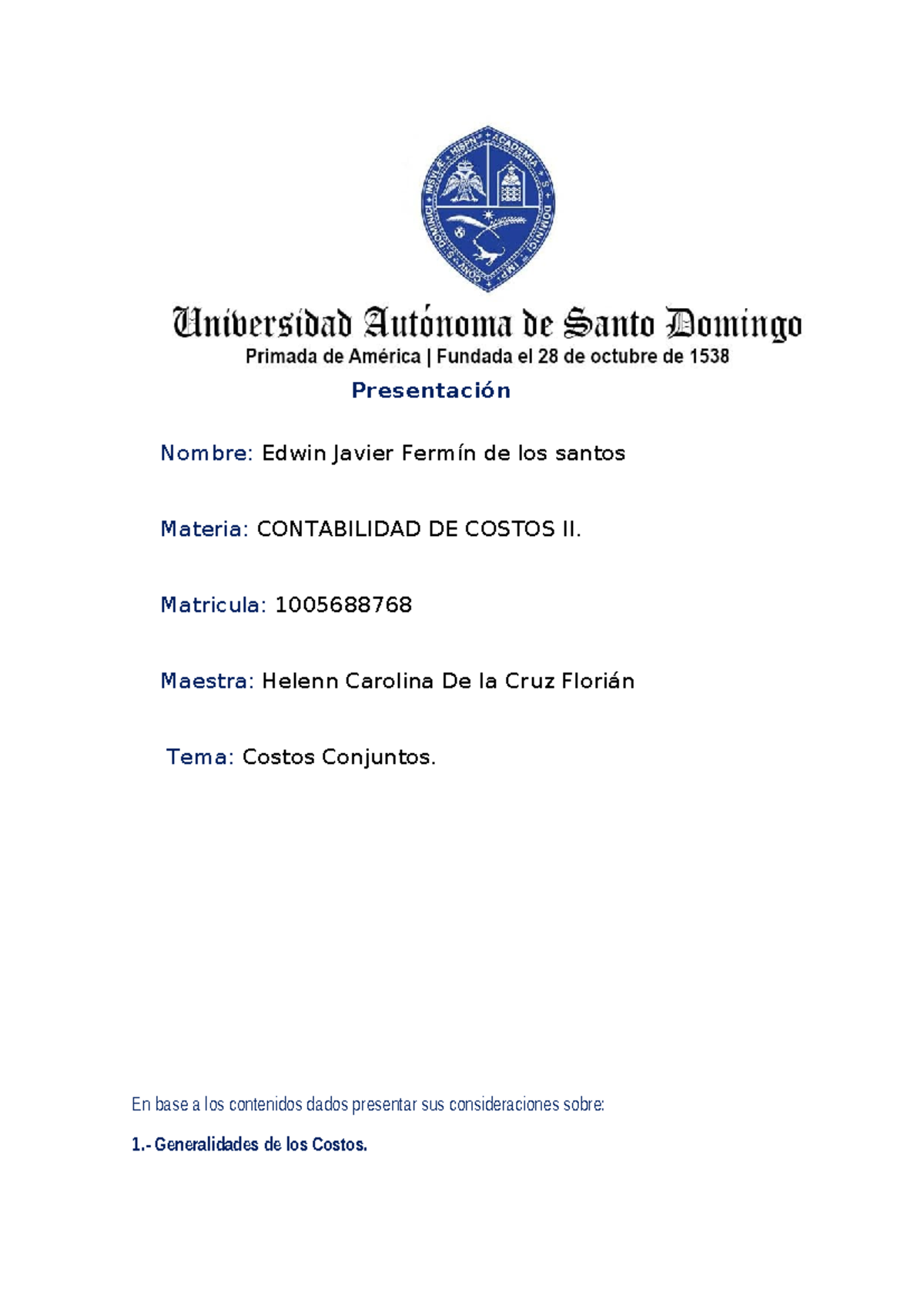 Generalidades de los Costos. Edwin - Presentación Nombre: Edwin Javier Fermín de los santos ...