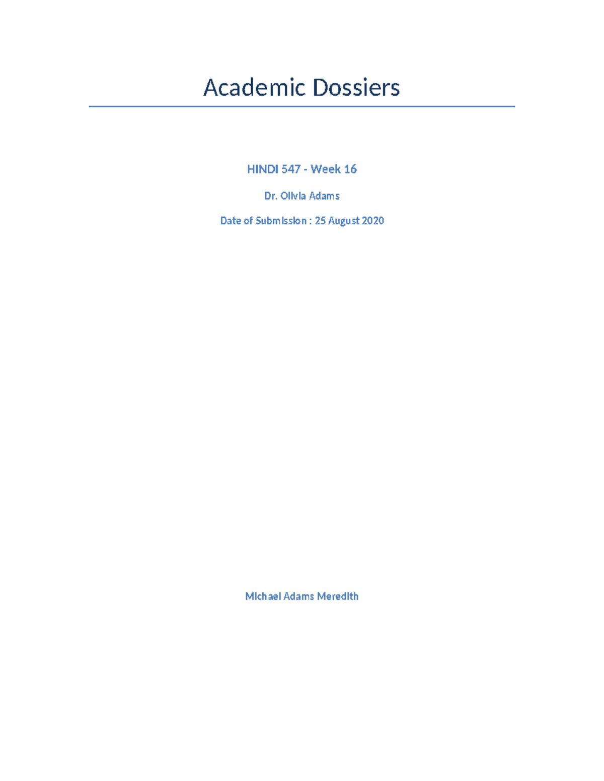 Hindi-547-Academic Dossiers - Academic Dossiers HINDI 547 - Week 16 Dr. Olivia Adams Date of ...