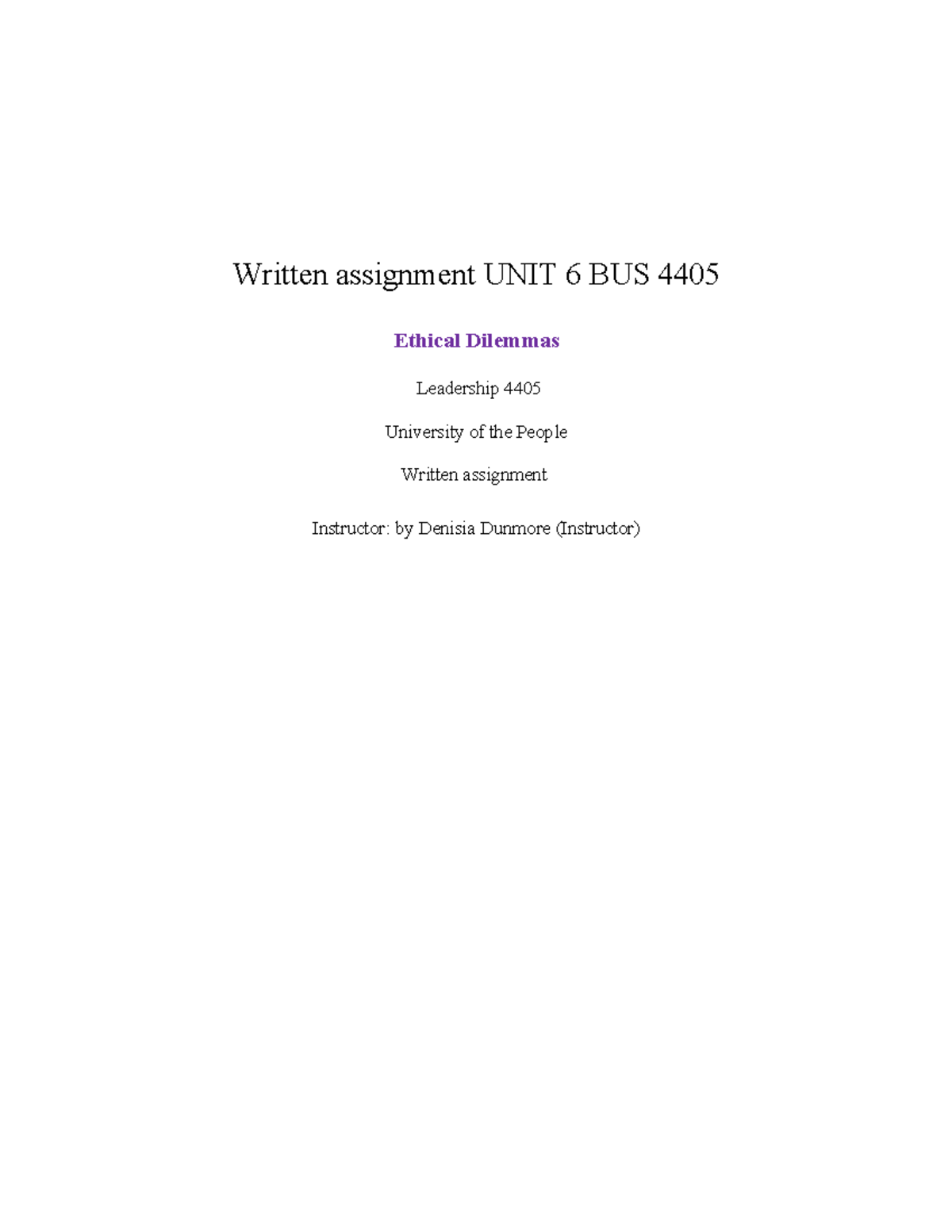 Written Assignment Unit 6 BUS4405 - Written assignment UNIT 6 BUS 4405 Ethical Dilemmas ...