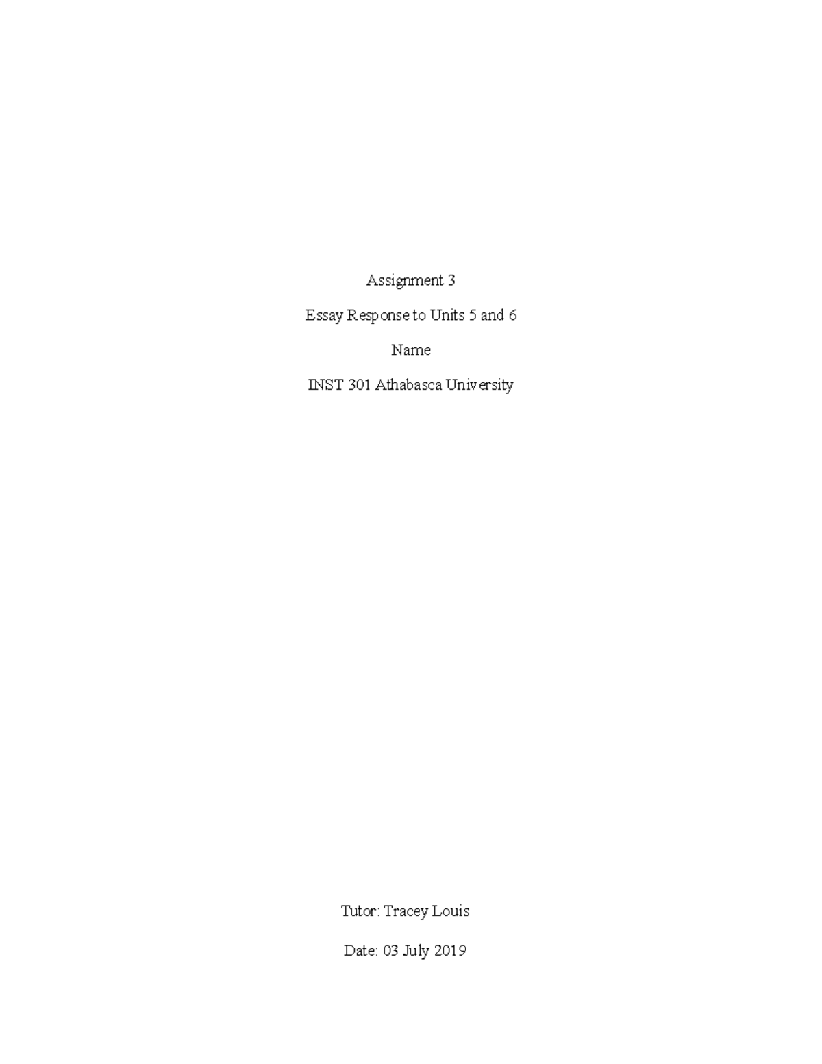 INST 301 Assignment 3 - Assignment 3 Essay Response to Units 5 and 6 ...