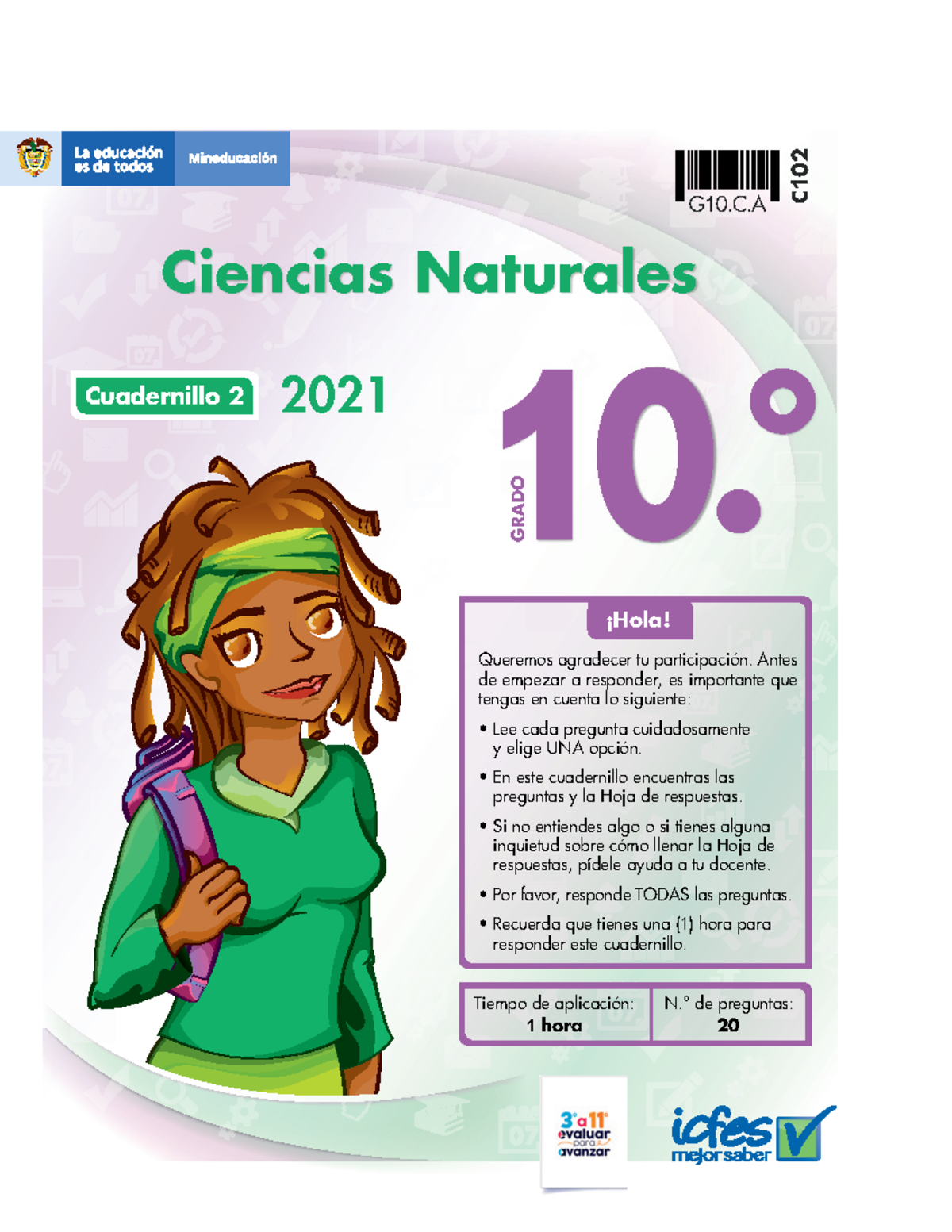 Cuadernillo-Ciencias Naturales-10-2 - 2021 Tiempo de aplicación: 1 hora 20 N.° de preguntas ...