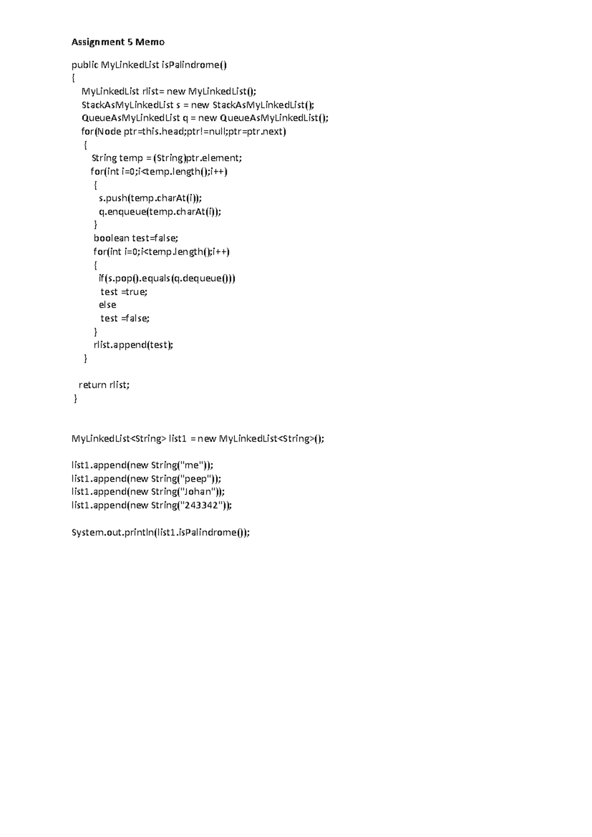 Assignment 5 Memo - Assignment 5 Memo public MyLinkedList isPalindrome() { MyLinkedList rlist ...