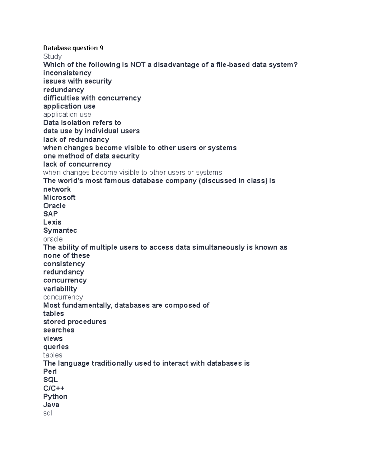 Database question 9 - true false false Database logical design contrasts with database physical ...