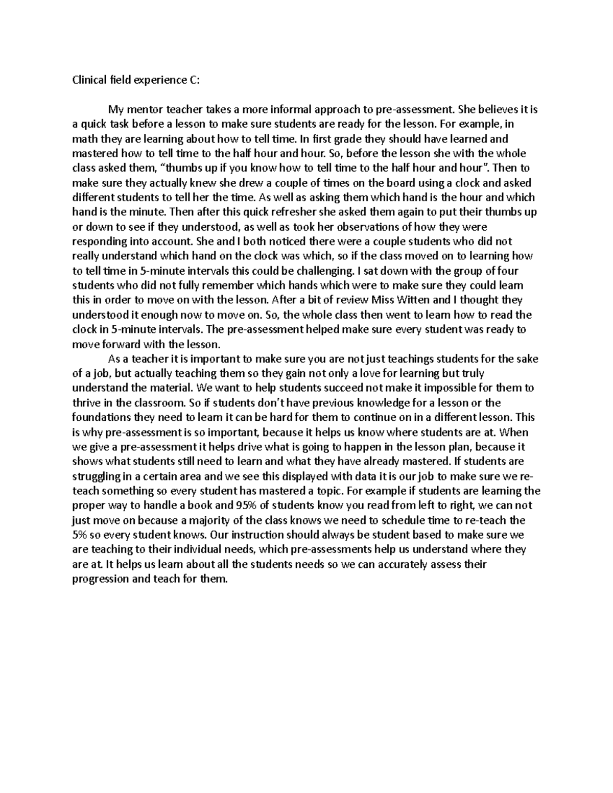 Clinical field experience C - She believes it is a quick task before a ...