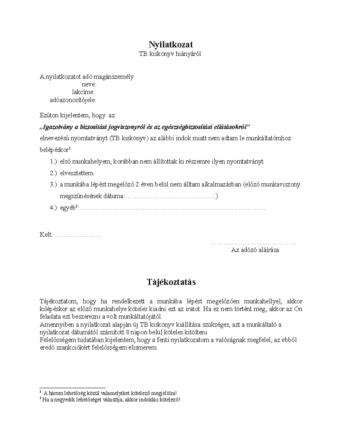 Nyilatkozat tb kiskonyv hianyarol - Nyilatkozat TB kiskönyv hiányáról A nyilatkozatot adó - Studocu
