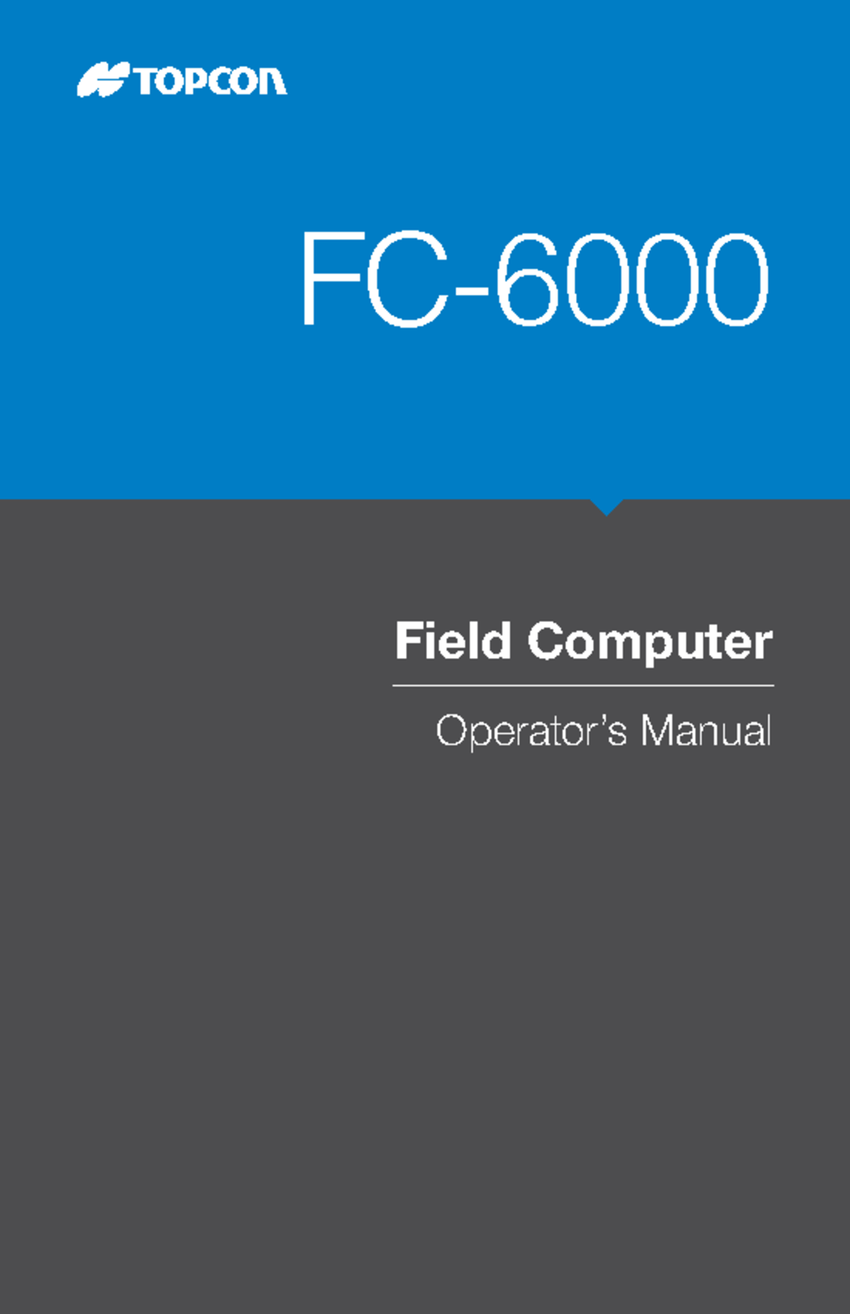 Fc-6000 manual english - i FC- Field Computer Operator’s Manual ii FC-6000 Field Computer ...